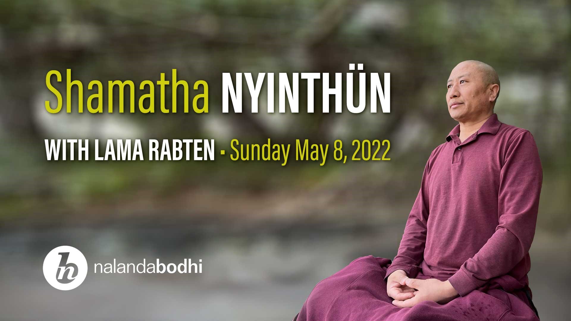 Shamatha Nyinthün with Lama Rabten Tshering – Nalandabodhi Vancouver